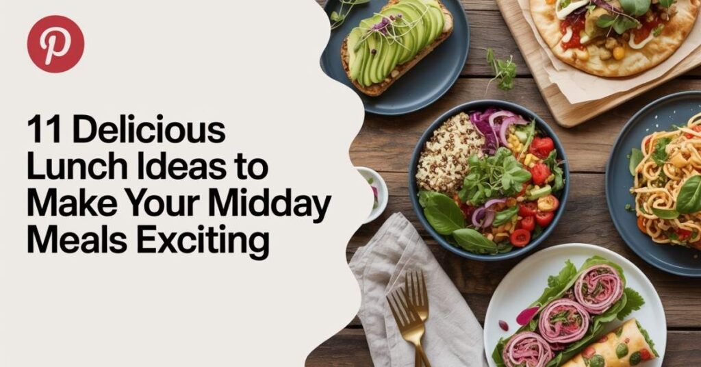 11 Delicious Lunch Ideas To Make Your Midday Meals Exciting